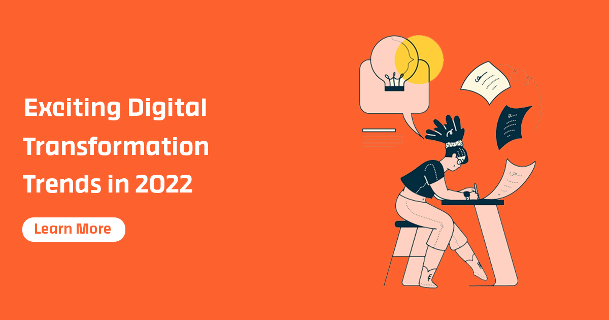 Top 10 Exciting Digital Transformation Trends In 2022