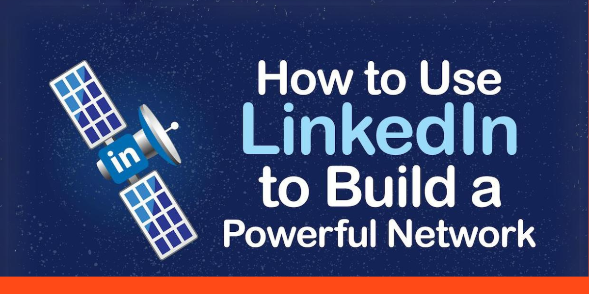 LinkedIn Network : 7 Tips to Improve Your Powerful Network